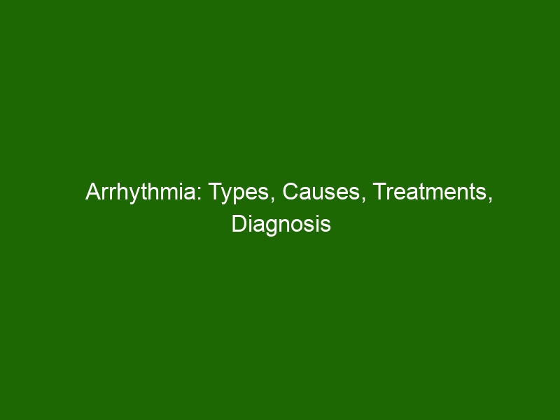 Arrhythmia Types Causes Treatments Diagnosis And More Health And
