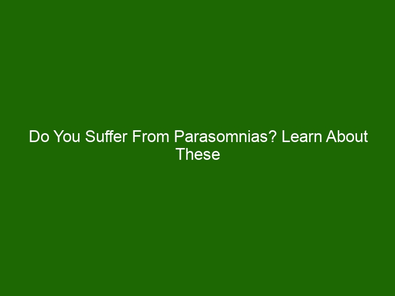 Do You Suffer From Parasomnias? Learn About These Sleep Disorders ... Do You Suffer From Parasomnias? Learn About These Sleep Disorders ...
