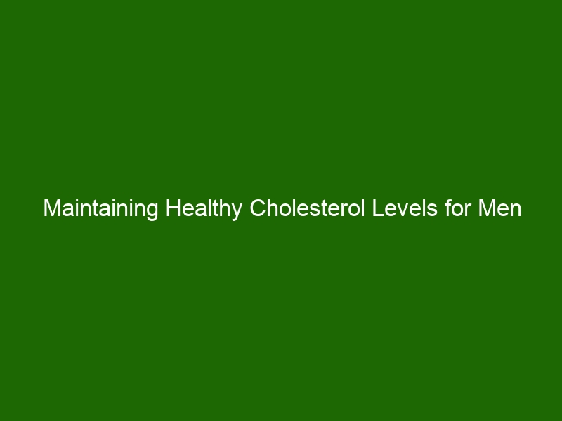 Maintaining Healthy Cholesterol Levels For Men Health And Beauty