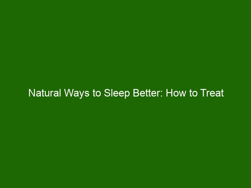 Natural Ways To Sleep Better How To Treat Insomnia Without Drugs